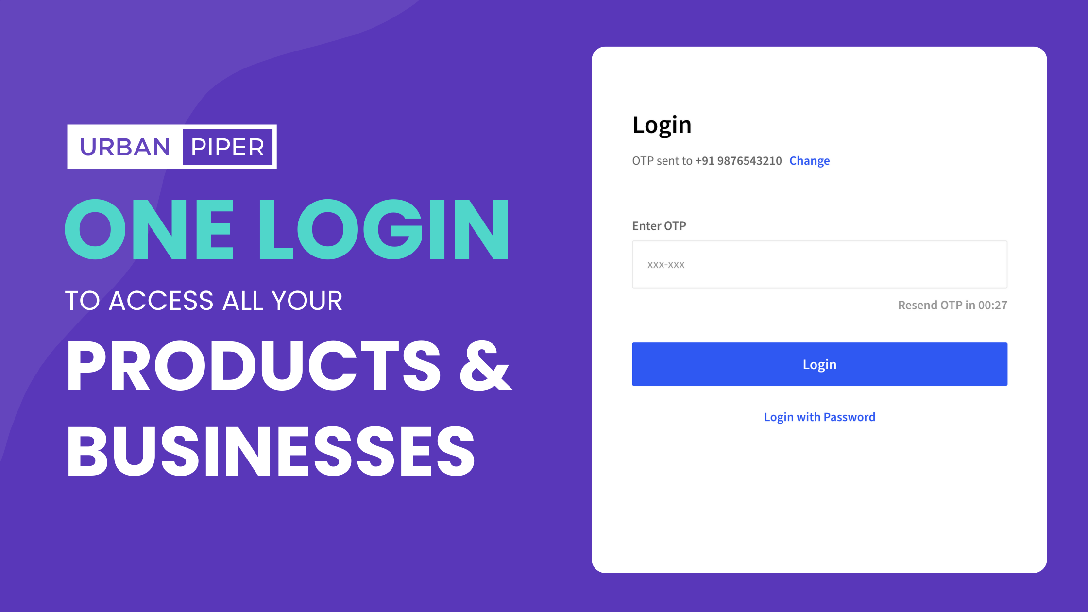 Access All Your UrbanPiper Products & Businesses with One Login